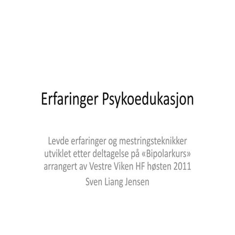 P6 sven liang jensen - erfaringer psykoedukasjon | PDF