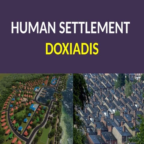 P6 KULIAH-HUMAN SETTLEMENT-DOXIADIS.pptx