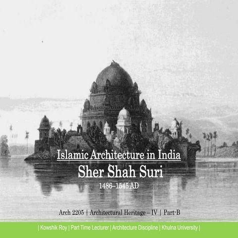 Lecture 09: Islamic Architecture in India_Sher Shah Suri | PPTX