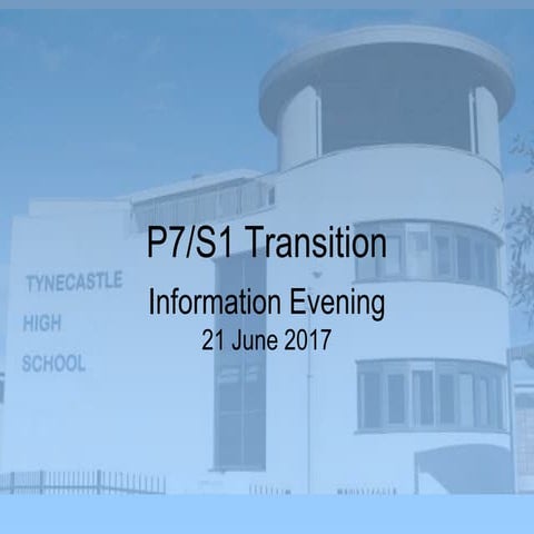 P7 Parent Information Evening 2017 | PPT