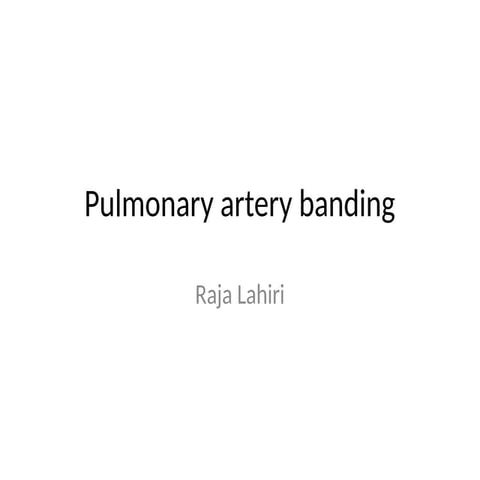PA banding basic and surgical and complications | PPTX