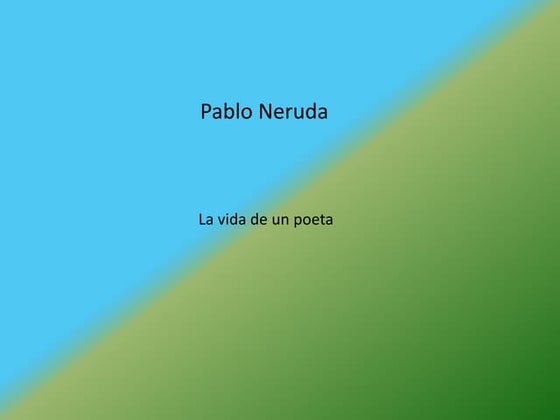Pablo neruda | PPTX | Poetry | Books and Literature