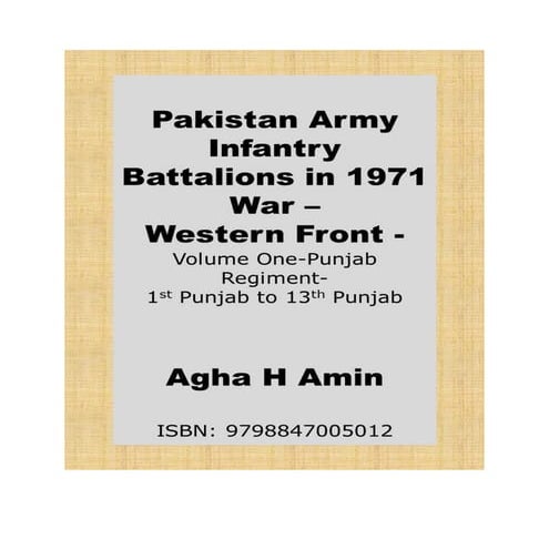 Pakistan Army Infantry Battalions in 1971 War – Western Front - Volume ...