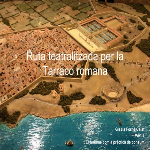 Ruta teatralitzada per la Tarraco romana | PPT