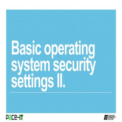 Pace IT - Basic OS Security Settings (Part 2) | PPT