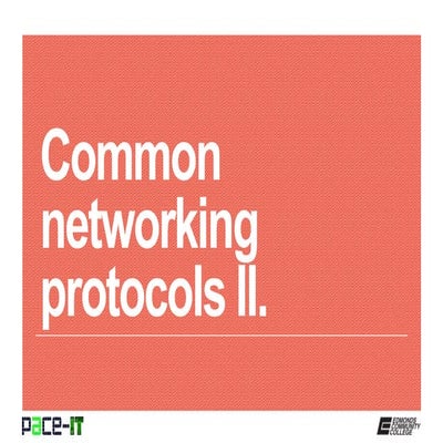 PACE-IT: Common Networking Protocols (part 2) | PPT