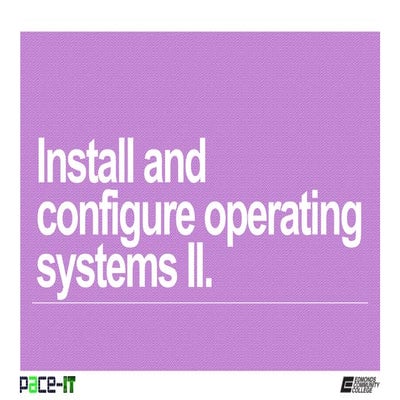 Pace IT - Install and Configure OS (Part 2) | PPT