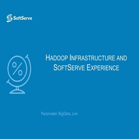 Hadoop Infrastructure And Softserve Experience By Vitaliy Bashun Data Architect Pptx Cloud