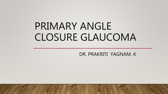 Primary angle closure glaucoma | PPTX | Eye and Vision Conditions ...