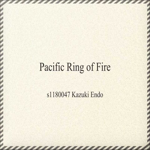 Pacific ring of fire | PPTX