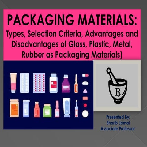 PACKAGING MATERIALS Chapter 2 D.Pharm 1st year | PPTX