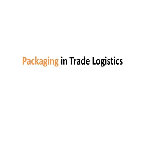 Packaging in Trade Logistics.pptx | Weather | Science