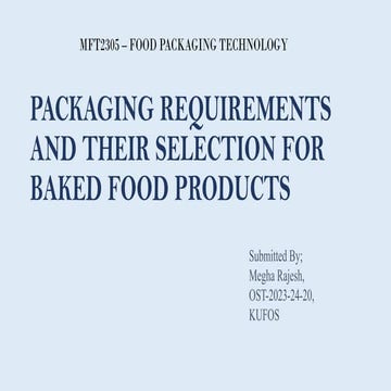 PACKAGING REQUIREMENTS AND THEIR SELECTION FOR BAKED FOOD PRODUCTS.pptx