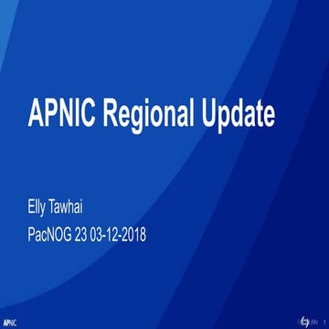 PacNOG 23: APNIC Regional Update | PPT