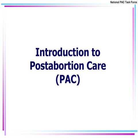 PAC_Orientation_Package.ppt Post abortion care Post abortion care Post ...