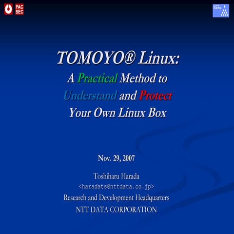 PacSec2007: TOMOYO Linux: A Practical Method to Understand and Protect Your Own Linux Box | PDF