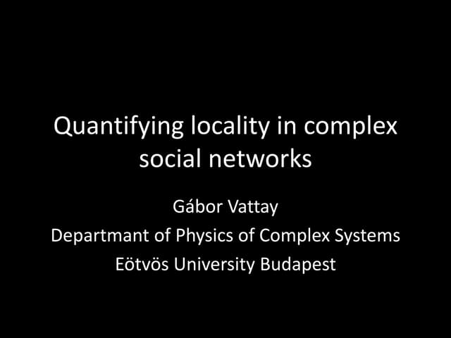 Quantifying locality in complex social networks | PPT Quantifying locality in complex social networks | PPT