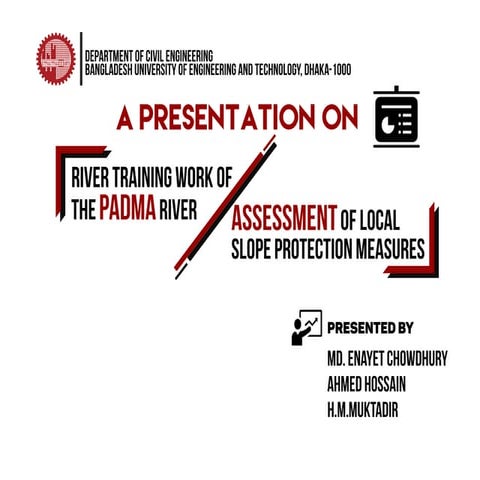 Presentation on "A Case Study of the River Training Work of Padma River ...