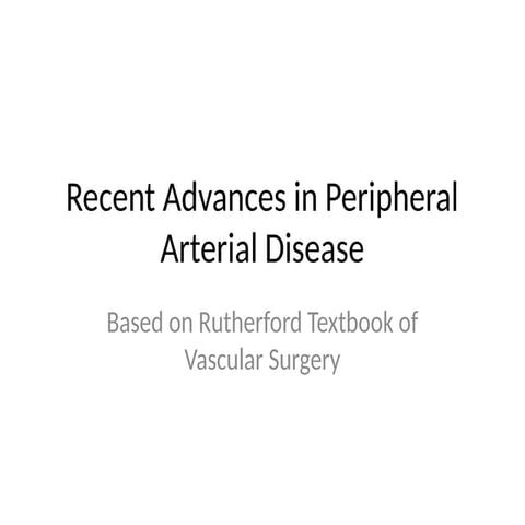 Peripheral arterial disease_Recent_Advances_Rutherford.pptx