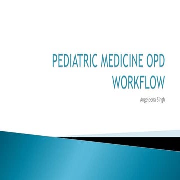 Paediatric medicine opd workflow | PPTX