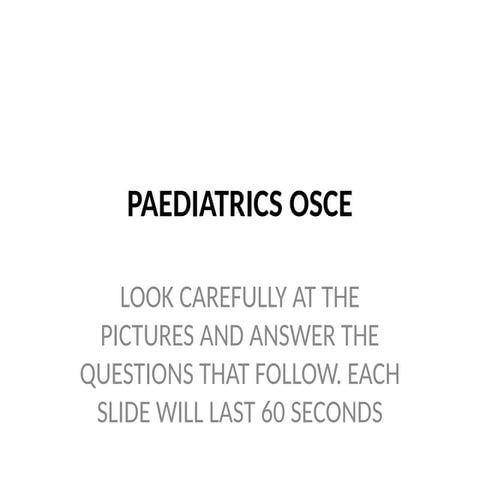 PAEDIATRICS OSCE FOR PART 3 MBBS PROFESSIONAL EXAMS pptx | PPTX