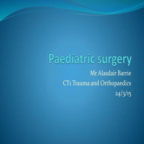Exeter Surgical Society: Paediatric surgery | PPTX