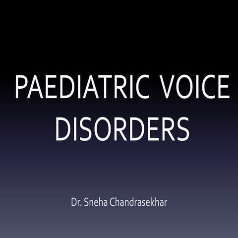 Paediatric voice disorders | PPTX