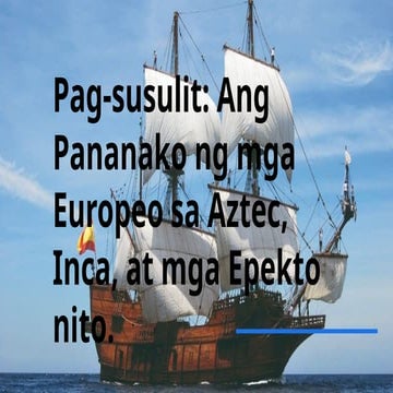 Pananakop sa Aztec at Inca.pptxsdasadadsasda | PPTX