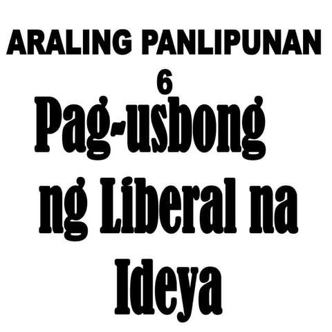 Pag-usbong ng Liberal na Ideya lates 2926.pptx