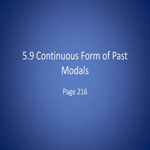 Page 217 continuous forms of past modals | PPT
