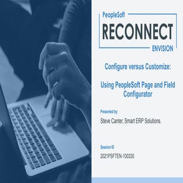 Configure Versus Customize Using Peoplesoft Page And Field Configurator Ppt