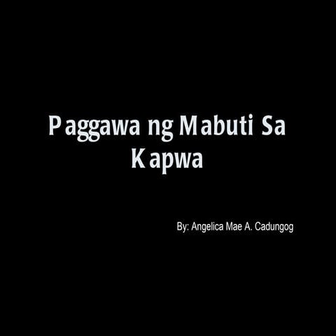 Paggawa ng mabuti sa kapwa | PPT