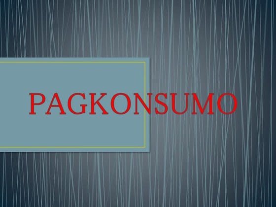 PAGKONSUMO (ARALIN 5) | PPT