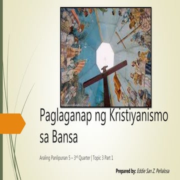 Paglaganap ng Kristiyanismo sa Bansa | PPTX