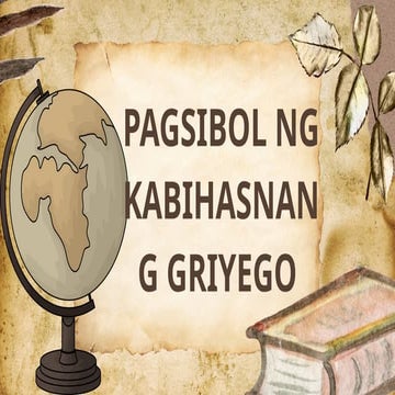 Pagsibol ng Kabihasnang Griyego.pptx Pagsibol ng Kabihasnang Griyego.pptx