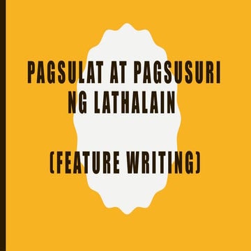Mastering Feature Writing: Crafting Compelling Stories in Filipino | PDF