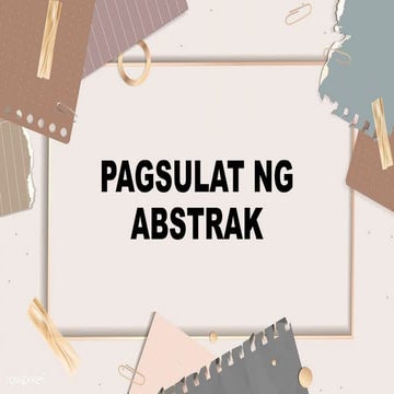 PAGSULAT NG ABSTRAK POWERPOINT PRESENTATION | PPTX