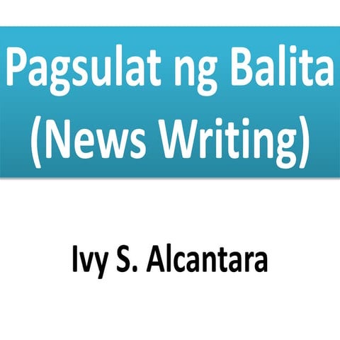 Pagsulat ng balita ppt | PPTX
