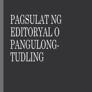 PAGSULAT NG EDITORYAL O PANGULONG-TUDLING.pptx
