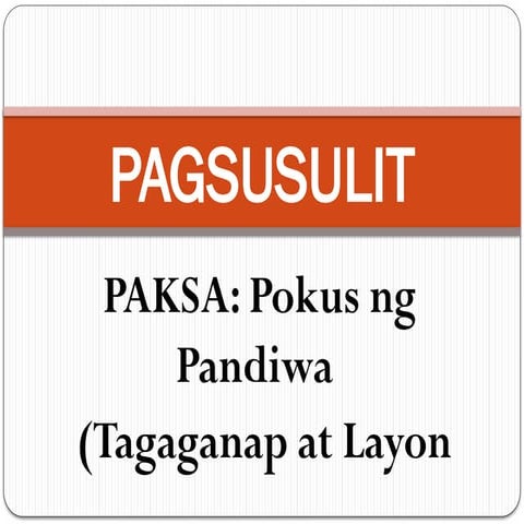 PAGSUSULIT-POKUS NG PANDIWA (Tagaganap at Layon).pptx