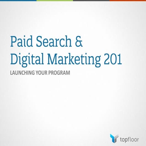 Paid Search & Digital Marketing 201 | PPT