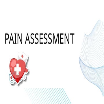 pain assessment help to provide relaxation to the client. | PPT