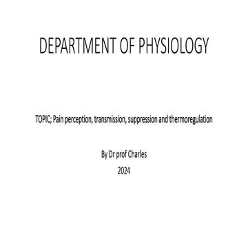 PAIN PERCEPTION, TRANSMISSION AND SUPPRESSION, THERMOREGULATION by prof ...