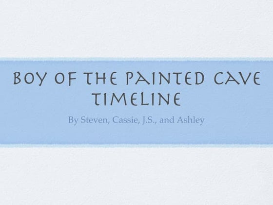 Helen's Timeline of "Boy of The Painted Cave" | KEY