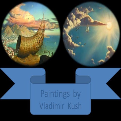 Paintings by vladimir kush | PPTX