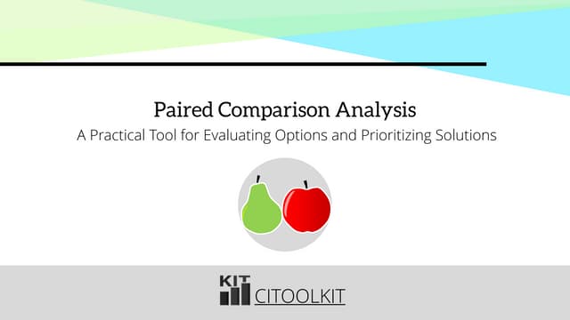 Paired Comparison Analysis A Practical Tool For Evaluating Options And Prioritizing Solutions