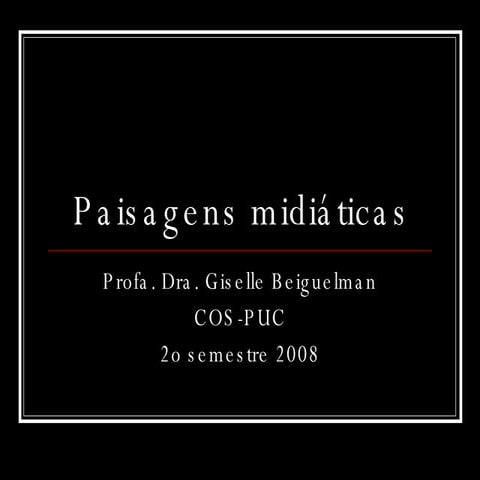 Paisagens MidiáTicas - Apresentação | PPT