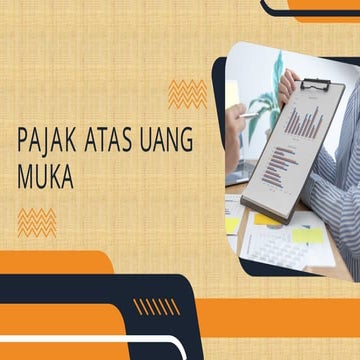 pajak atas uang muka.pajak penghasilan badan pptx | PPTX
