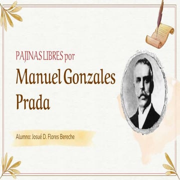 Pajinas Libres y biografia de Manuel Gonzalés Prada (terminado).pptx