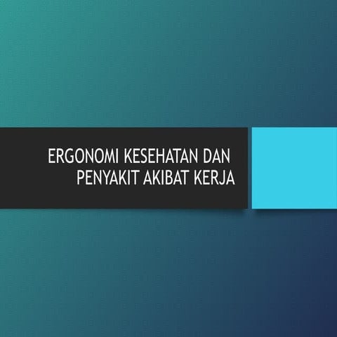 PAK-ergonom K3.ppt kesehatan kerja dan keselamata | PPT